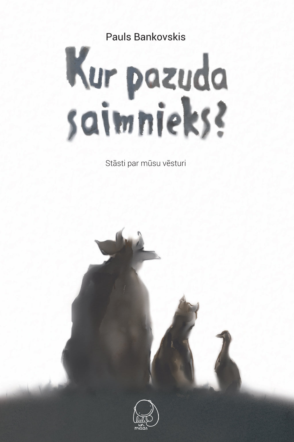 Kur pazuda saimnieks? – Liels un mazs